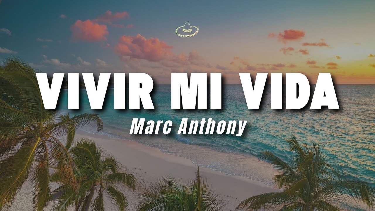 Marc Anthony - Vivir Mi Vida (Letra/Lyrics) - YouTube