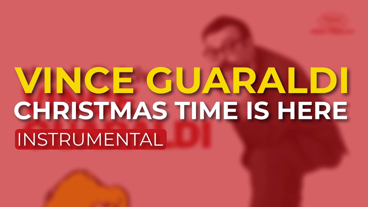 Vince Guaraldi Trio - Christmas Time Is Here (Instrumental) (Official ...