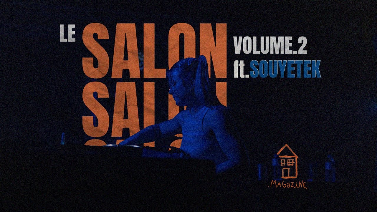 LE SALON - VOLUME 2 - SOUYETEK - YouTube