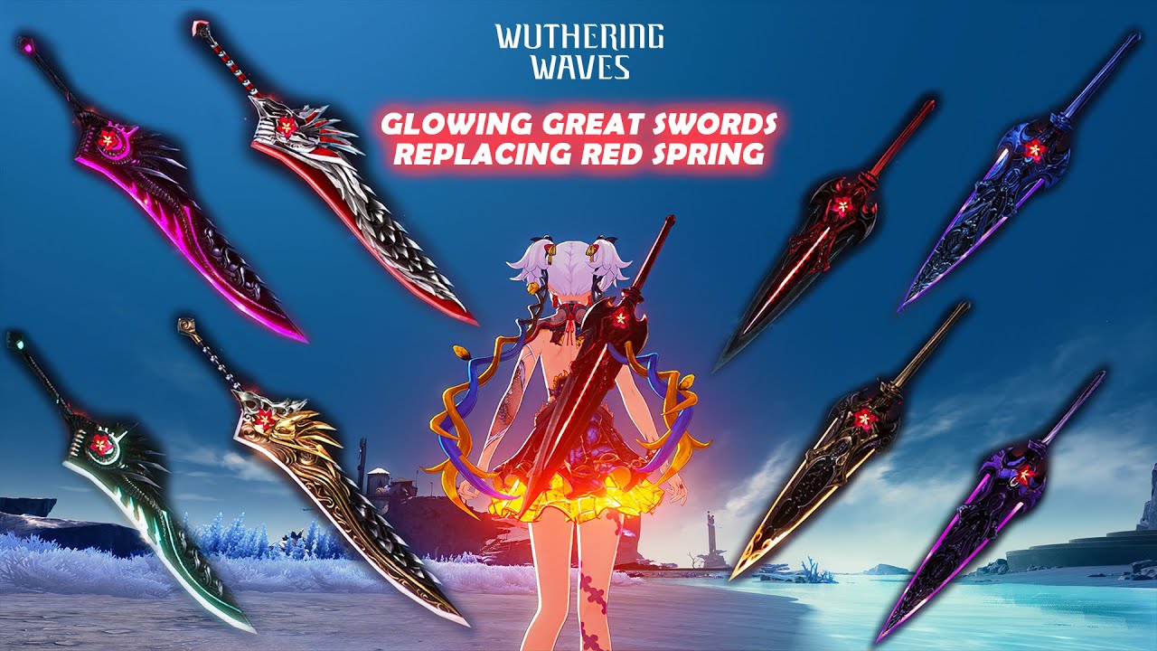 Red Spring Replaced With Glowing Great Swords - Woju Mod - Wuthering ...