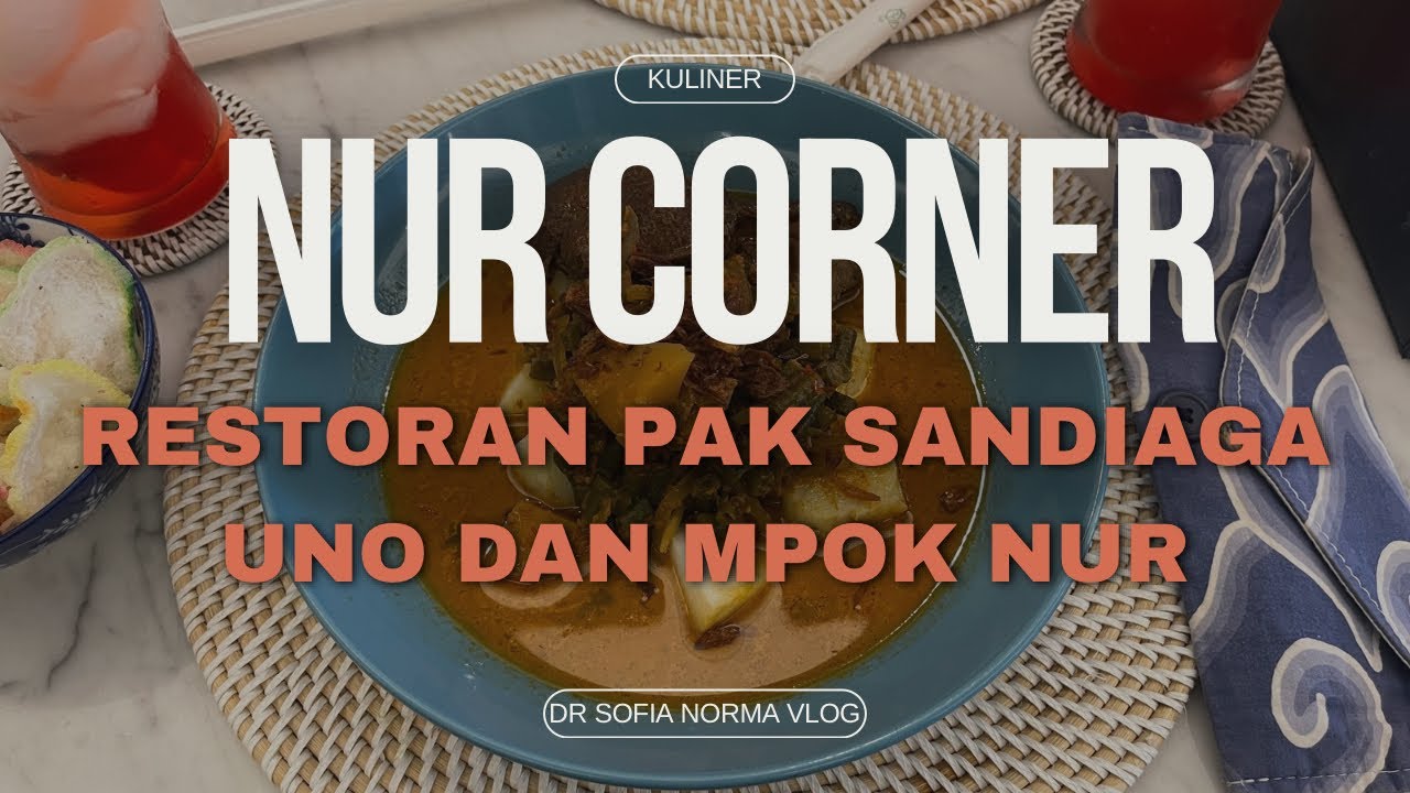 NUR CORNER - RESTORAN PAK SANDIAGA UNO dan MPOK NUR #kulinerJaksel ...