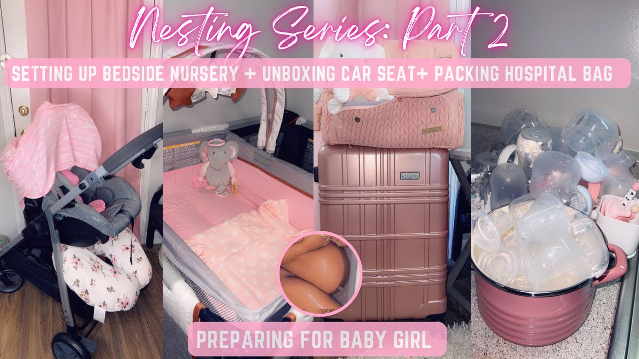 NESTING SERIES:PART 2ᥫ᭡| SETTING UP BEDSIDE NURSERY + UNBOXING CARSEAT + PACKING HOSPITAL BAG ...