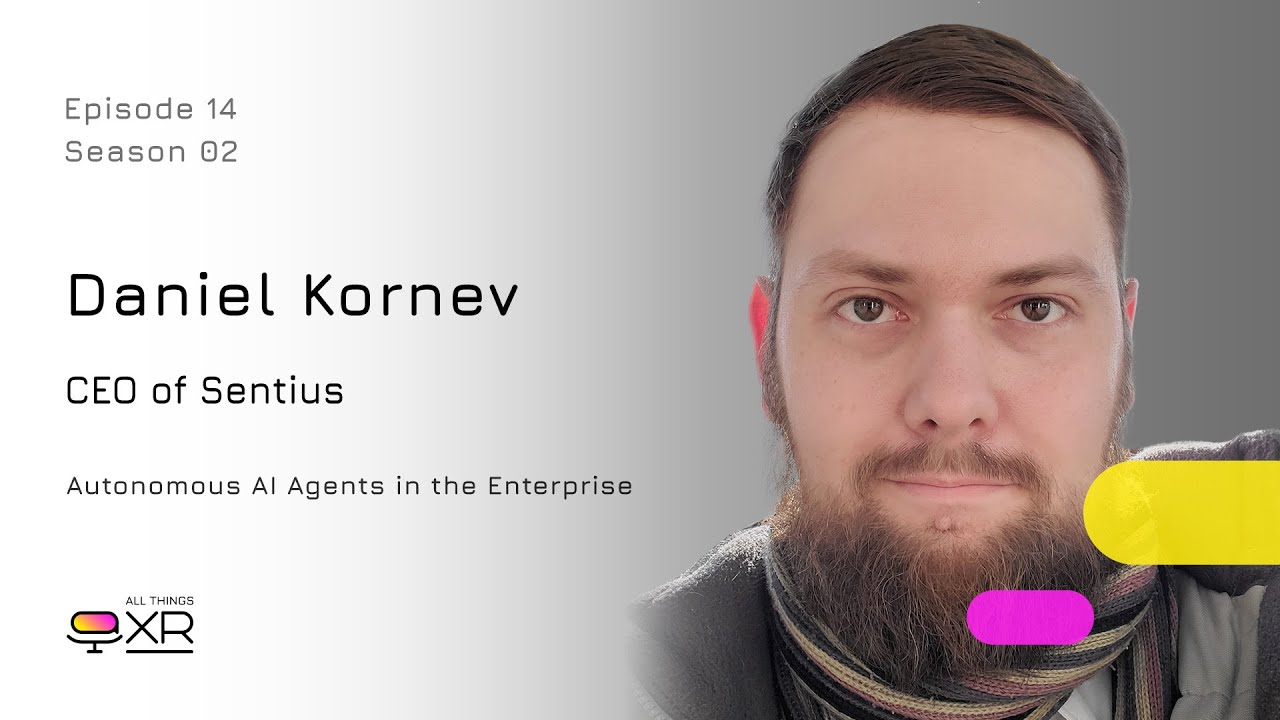 Daniel Kornev - CEO of Sentius - Autonomous AI Agents in the Enterprise - YouTube