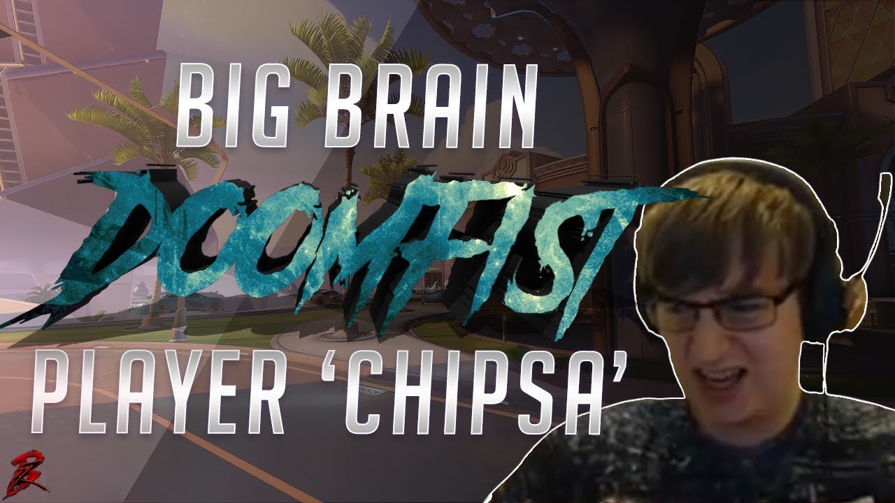 ChipSa - BIG BRAIN DOOMFIST PLAYER "CHIPSA" - YouTube