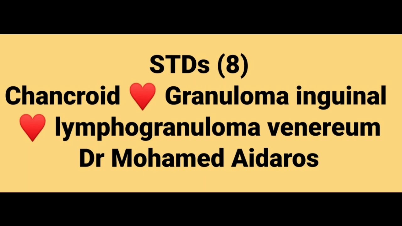 8- Chancroid ♥️ Granuloma inguinal ♥️ lymphogranuloma venereum by Dr ...