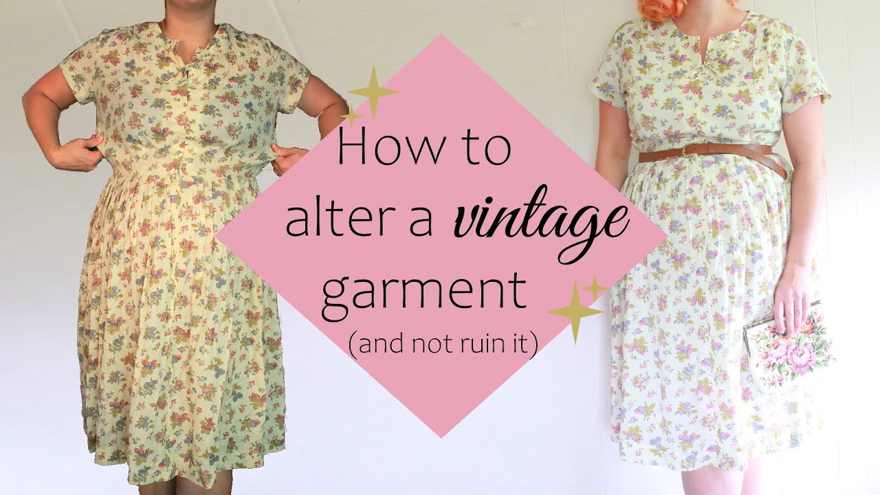 How to alter a VINTAGE garment (and not ruin it!) || The Mending Pile ...