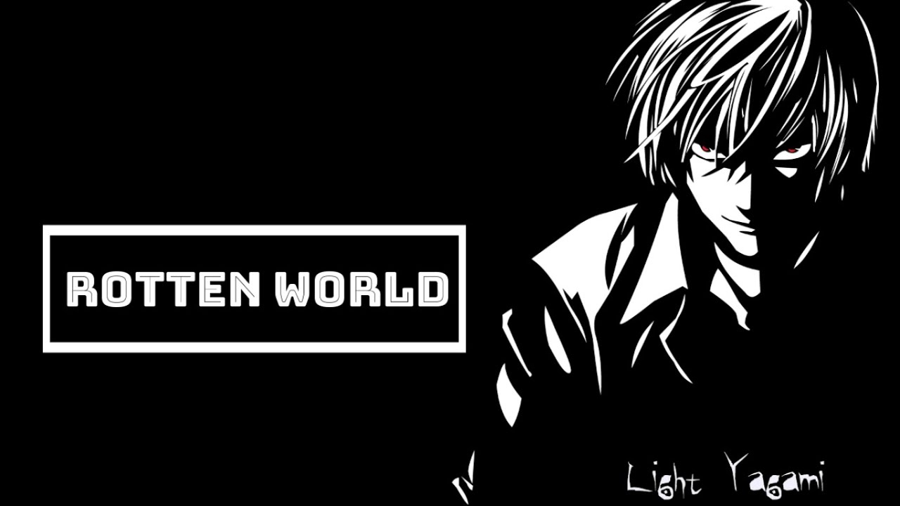 Rotten World | Light Yagami | Death Note | Anime Quotes - YouTube