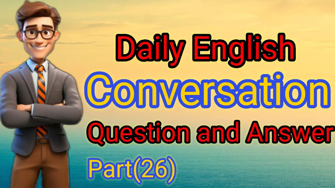 Part (26) Daily English Conversation | Daily Life English Conversation ...