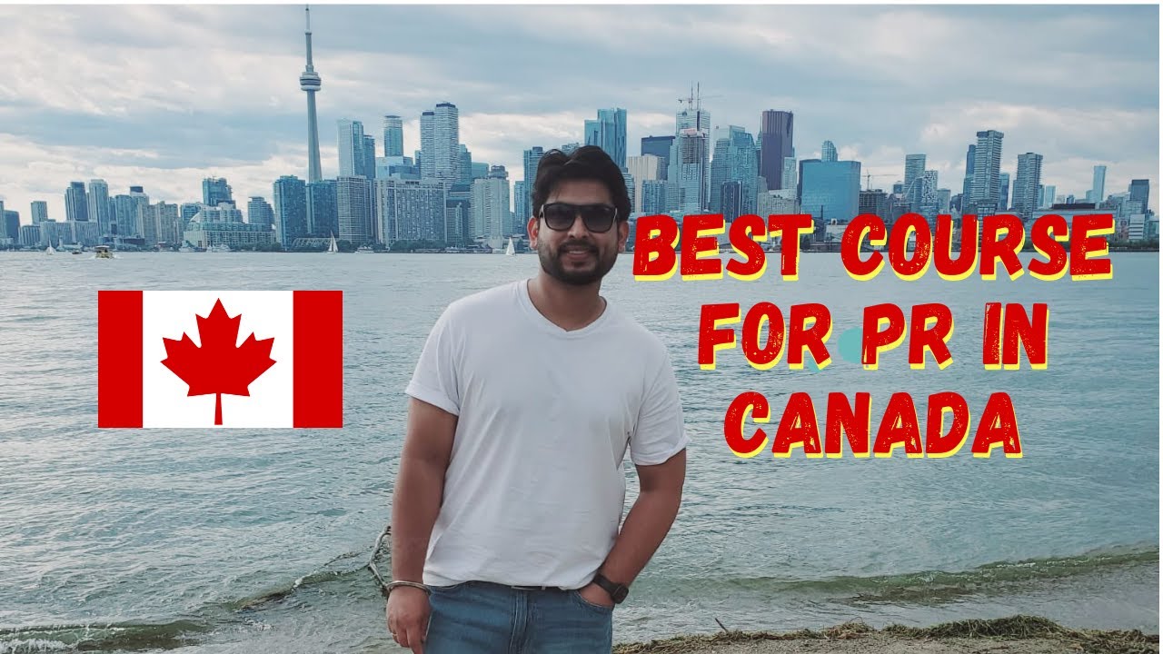 Best Course to Get PR in Canada | Programs for easy PR in Canada ...