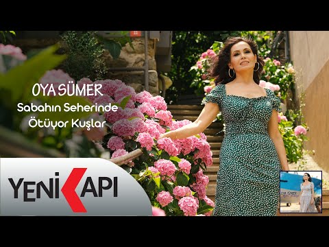 Oya Sümer - Sabahın Seherinde Ötüyor Kuşlar  (Official Video)