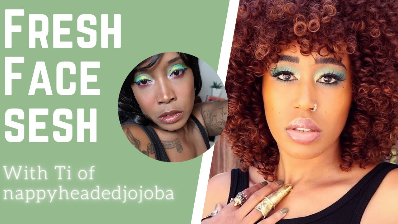 Fresh Face Sesh with Ti of @nappyheadedjojoba - YouTube