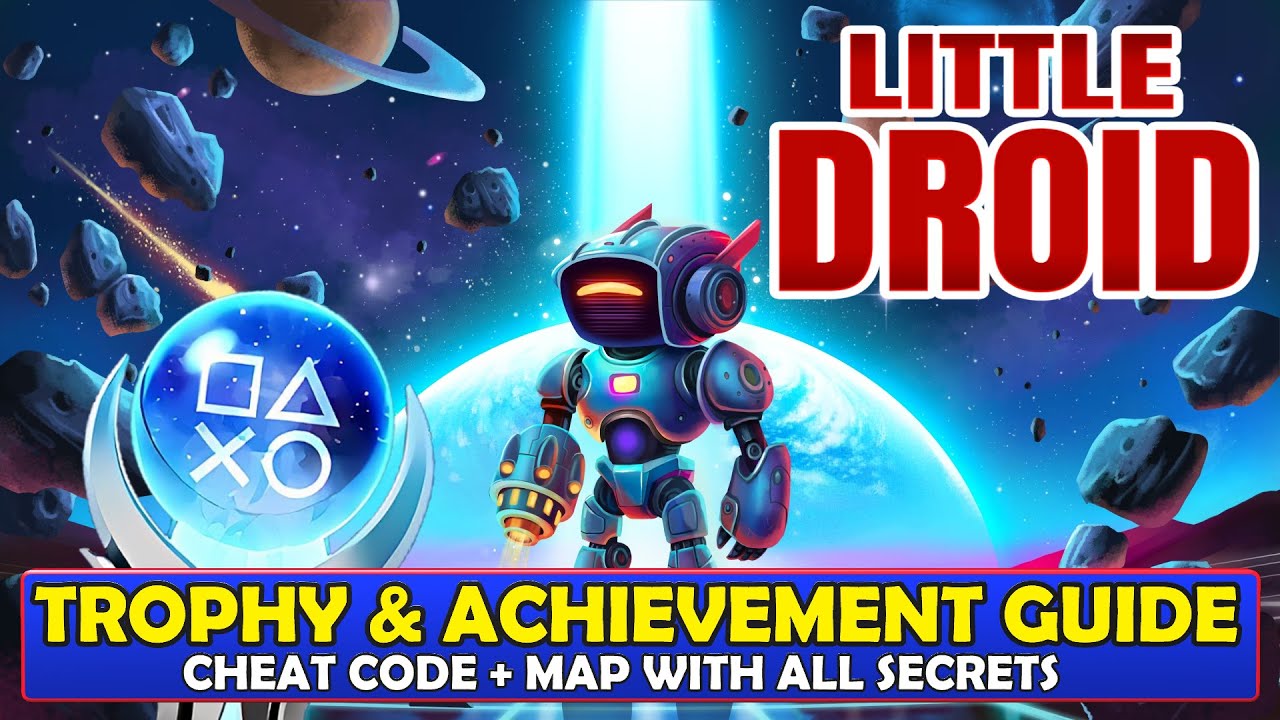 Little Droid Trophy & Achievement Guide - Cheat Code & Map With All ...