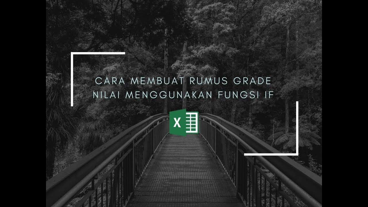 Cara Membuat Rumus GRADE NILAI Menggunakan Fungsi IF - MS. Excel ...