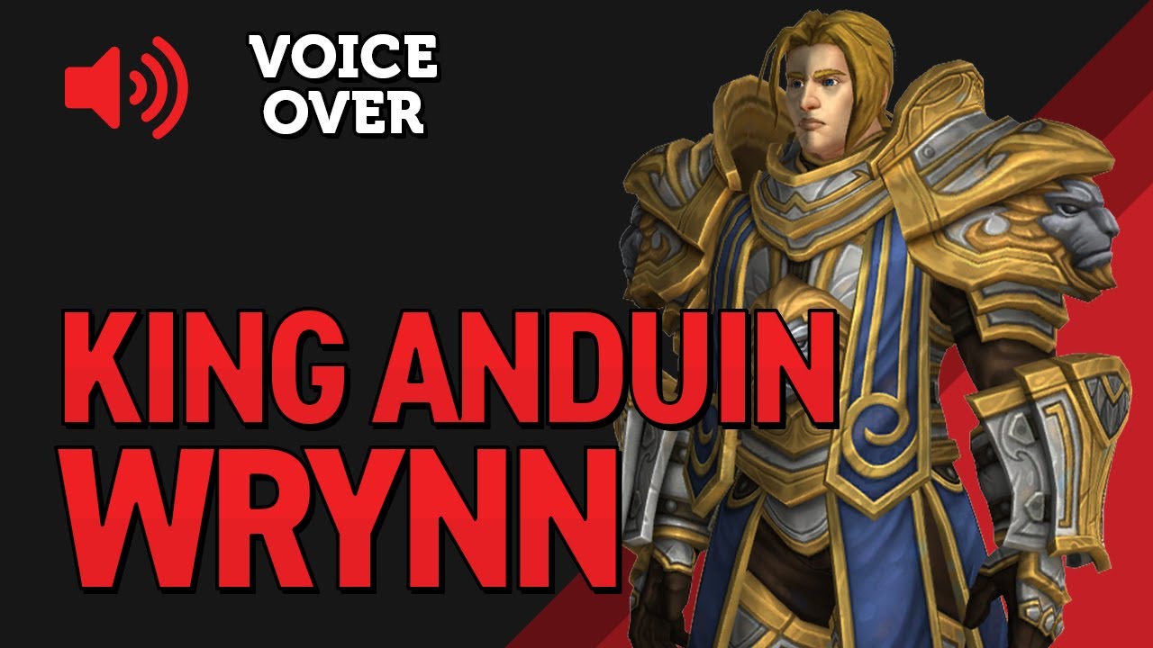 King Anduin Wrynn Voice Over - Patch 8.2 - YouTube
