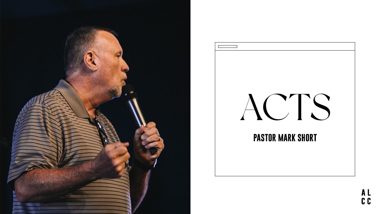 ACTS - Pastor Mark Short - YouTube
