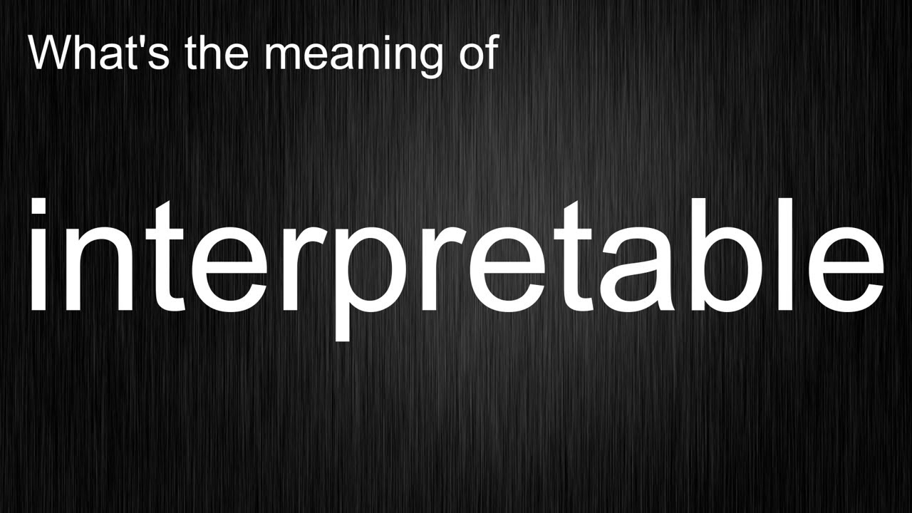 interpretable by English? Master the Pronunciation and Meaning of this ...