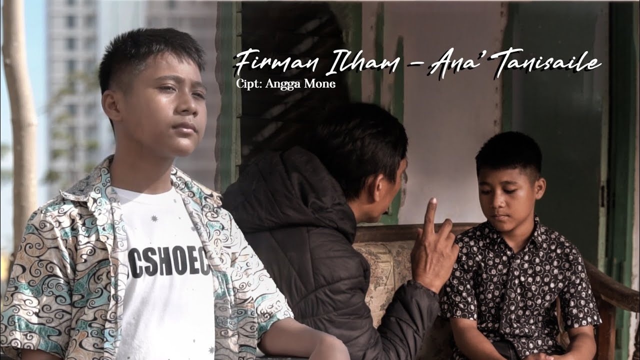 Firman Ilham - Ana' Tanisaile (Official Music Video) - YouTube