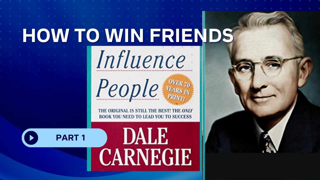 HOW TO WIN FRIENDS and INFLUENCE PEOPLE by Dale Carnegie: 10 Key Ideas ...