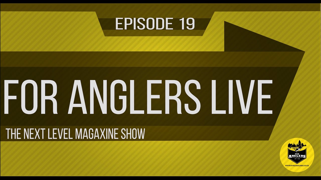 For Anglers Live - The Next Level Magazine Show - With Special Guest ...