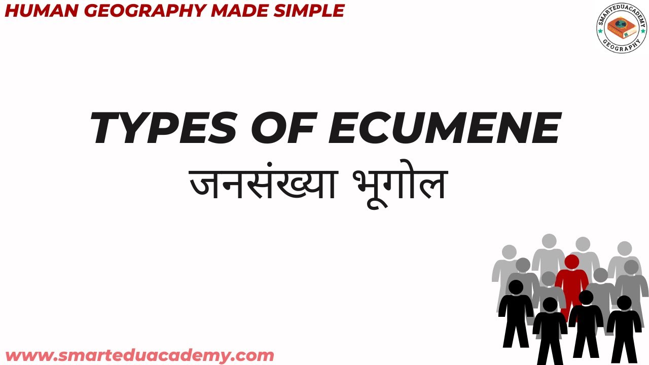 Introduction Of Population Geography | Types Of Ecumene | Geography ...