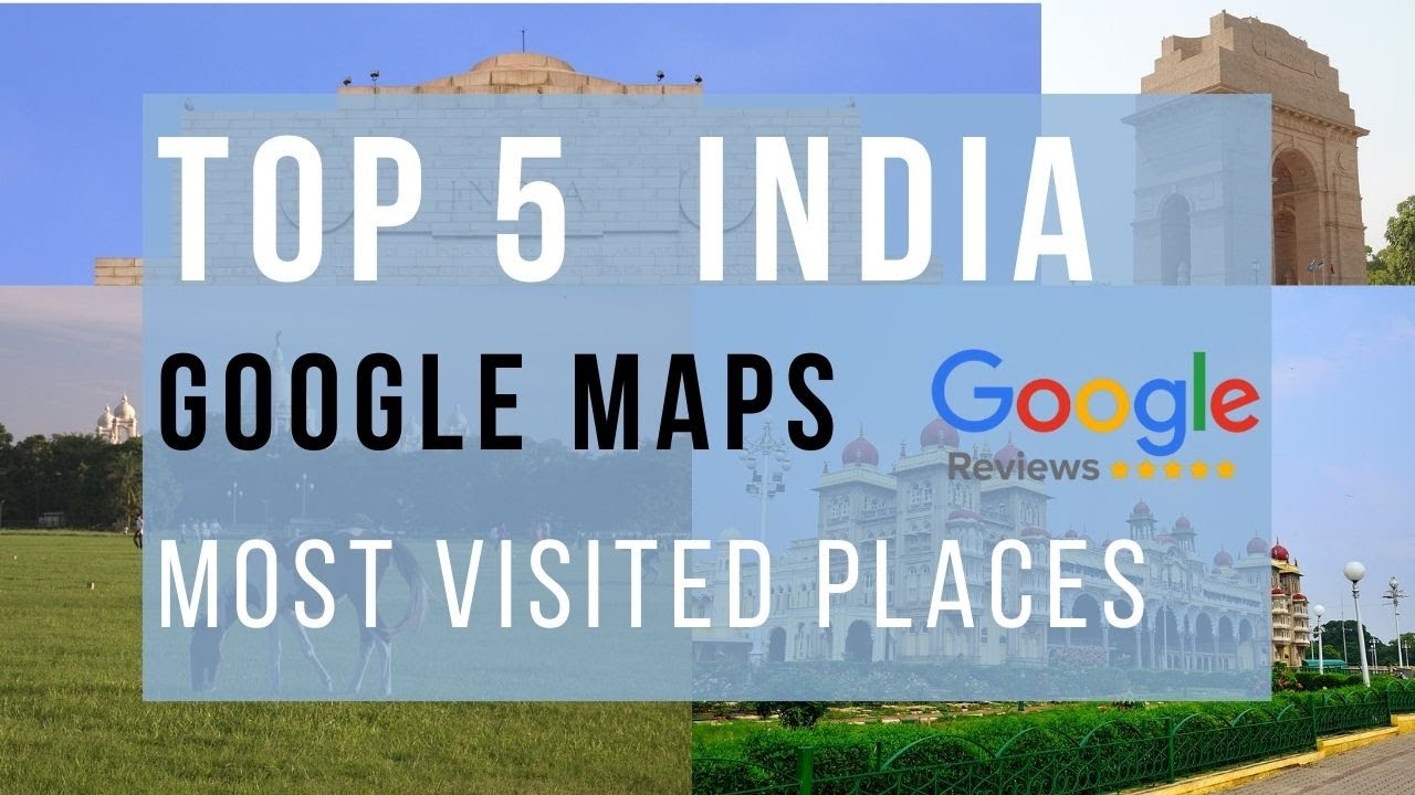 India Top 5 Places Google Maps - YouTube