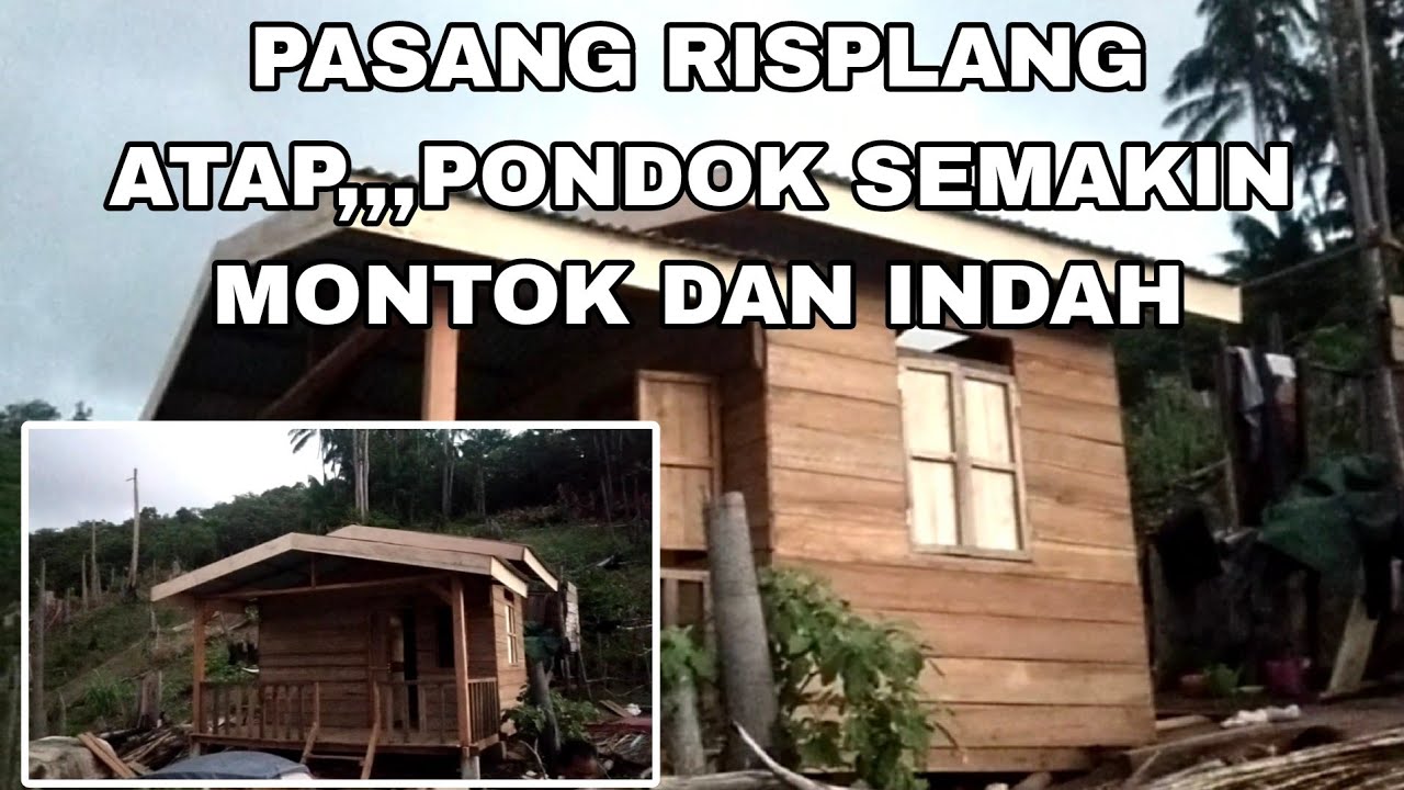 PEMASANGAN RISPLANG ATAP||PONDOK HUTAN SEMAKIN INDAH DAN MONTOK - YouTube