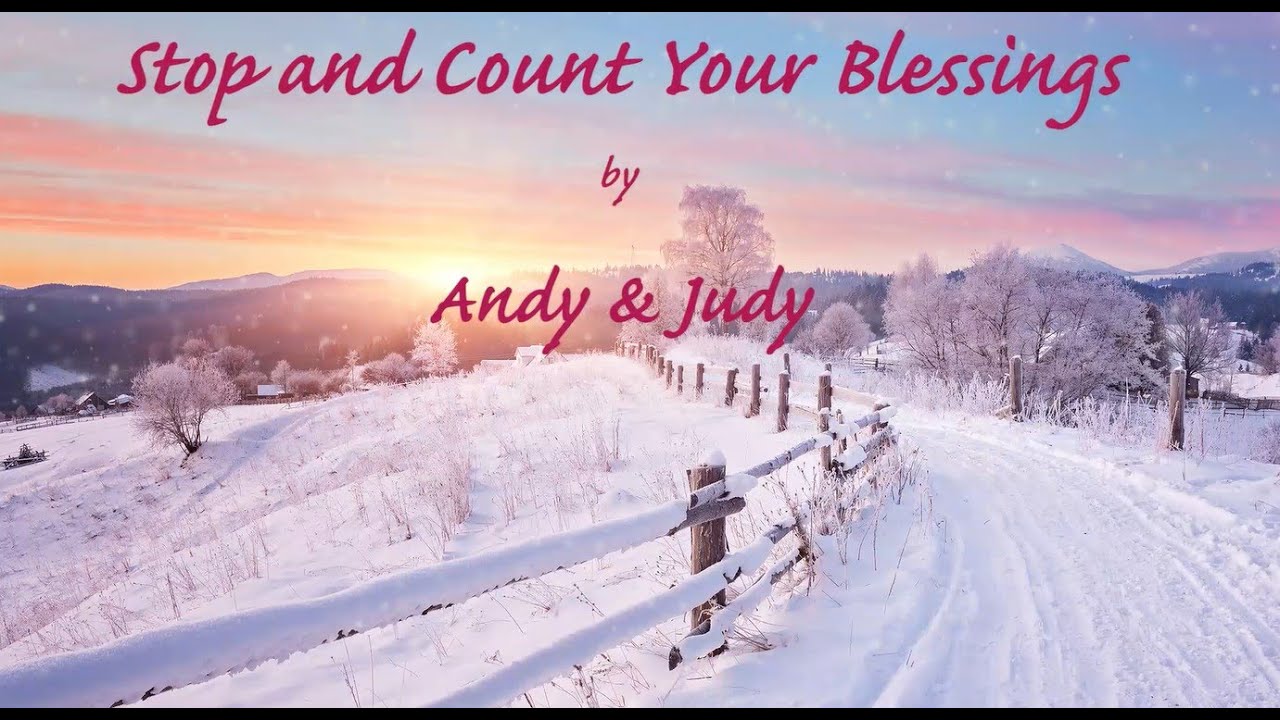 Stop and Count Your Blessings - an original song by Andy & Judy - YouTube
