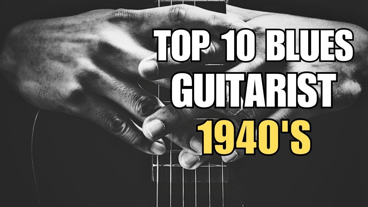 Blues Guitar Legends 1940s: Top 10 Countdown - YouTube