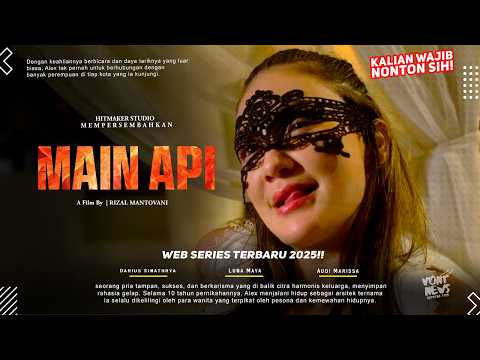 Main Api - Luna Maya, Darius Sinathrya, Audi Marissa | Series Terbaru Akhir Tahun 2024