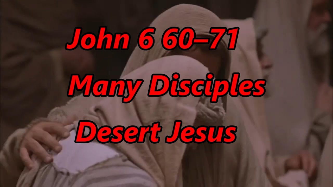 John 6 60–71 Many Disciples Desert Jesus - YouTube