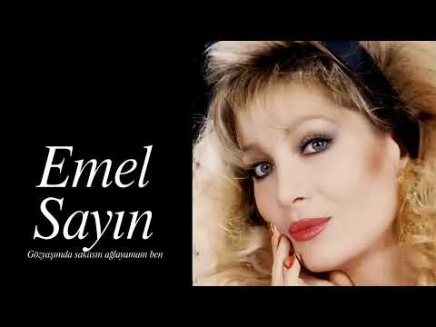 Emel Sayın ~ Gözyaşımda saklısın ağlayamam ben