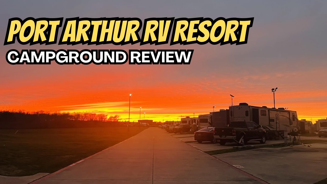 Port Arthur RV Park Campground Review - YouTube