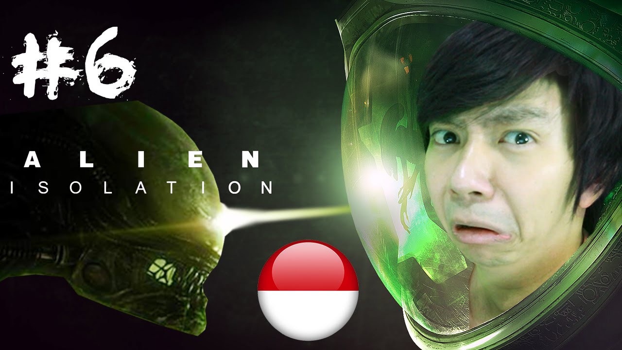 Alien Dimana Mana - Alien: Isolation - Indonesia Gameplay - Part 6 ...