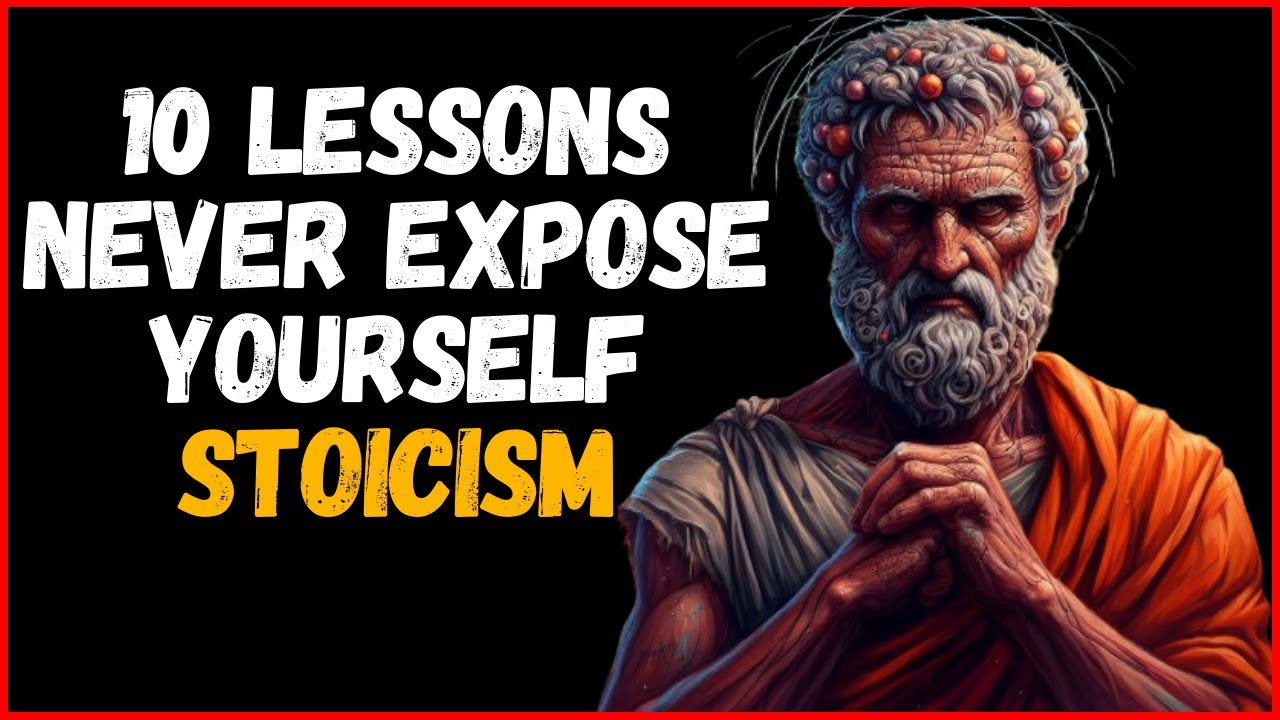 NEVER EXPOSE YOURSELF | 20 Stoic Lessons | Stoicism - YouTube