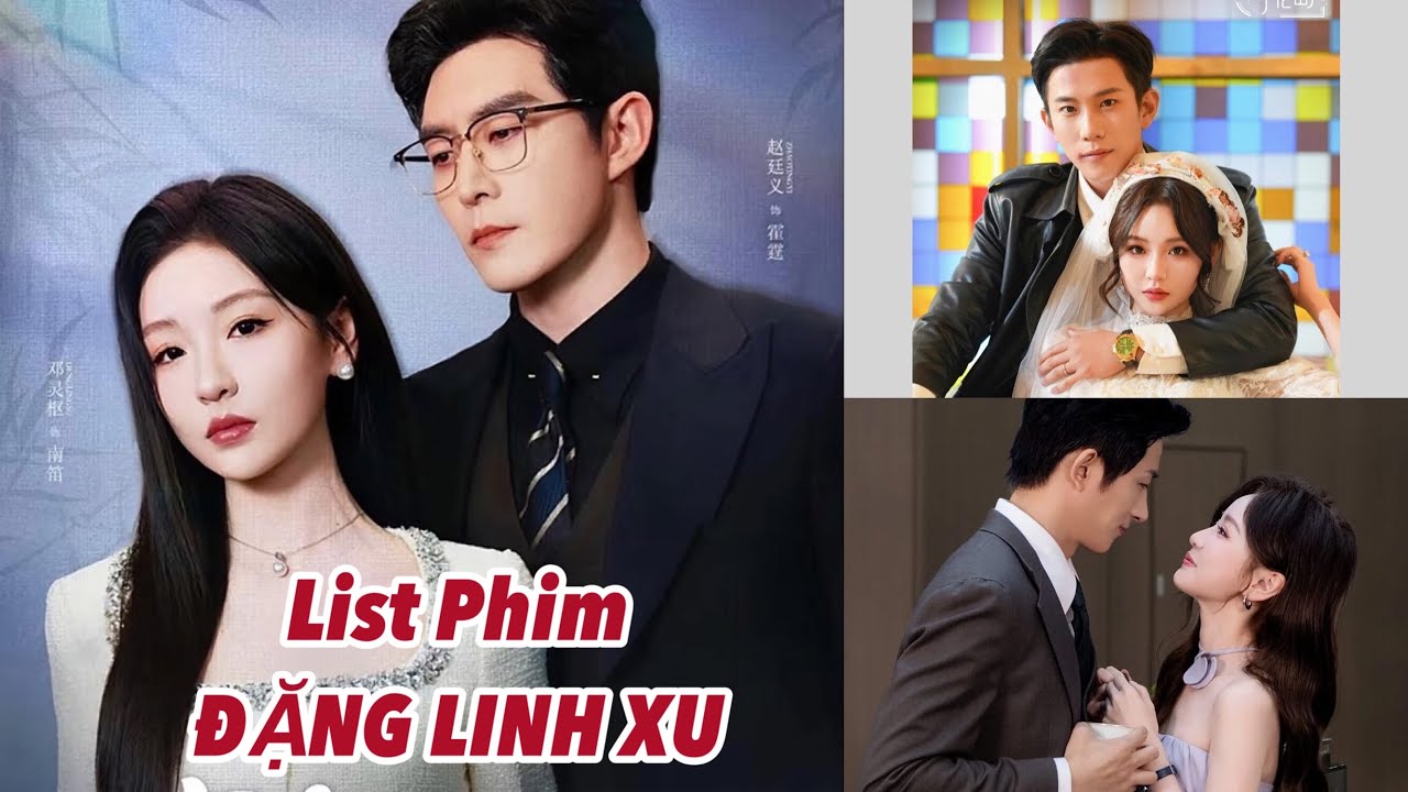 Các Bộ Phim Hay Nhất của ĐẶNG LINH XU [Deng Ling Shu] - YouTube
