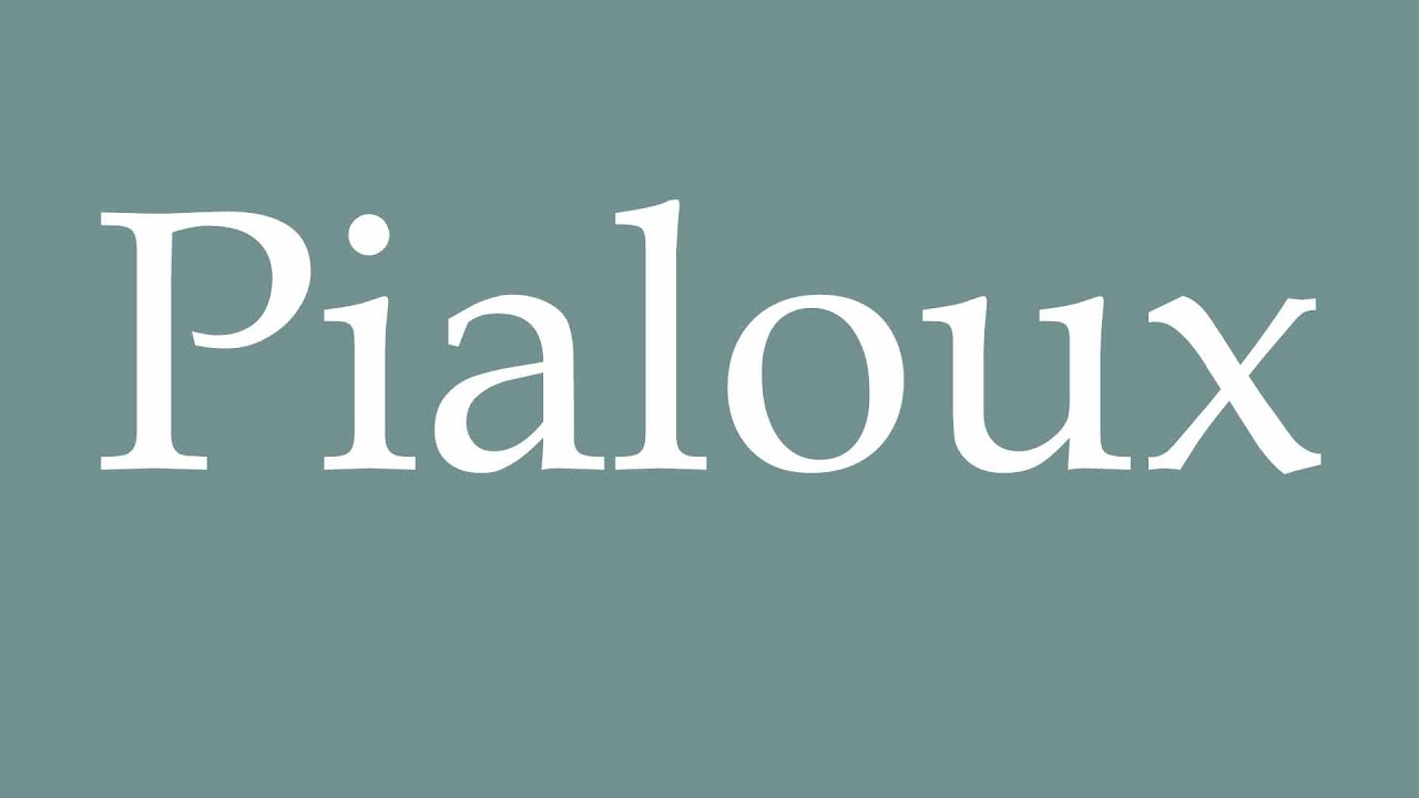 How to Pronounce ''Pialoux'' Correctly in French - YouTube