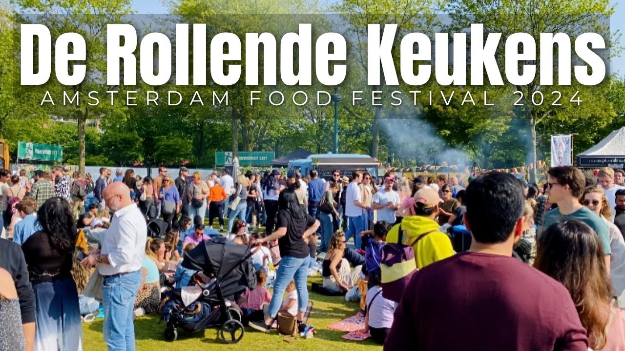🍔 THE ROLLING KITCHENS AMSTERDAM - THE FAMOUS FOODTRUCK WEEKEND ...