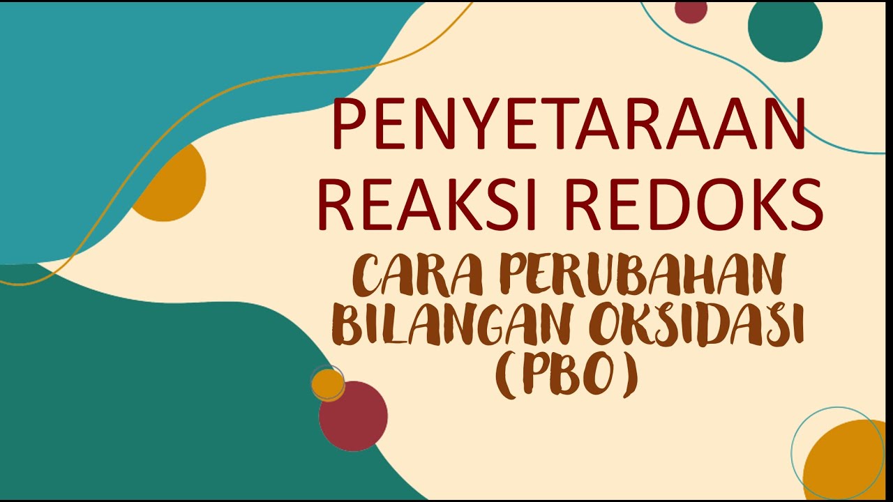 PENYETARAAN REAKSI REDOKS MENGGUNAKAN CARA PERUBAHAN BILANGAN OKSIDASI ...