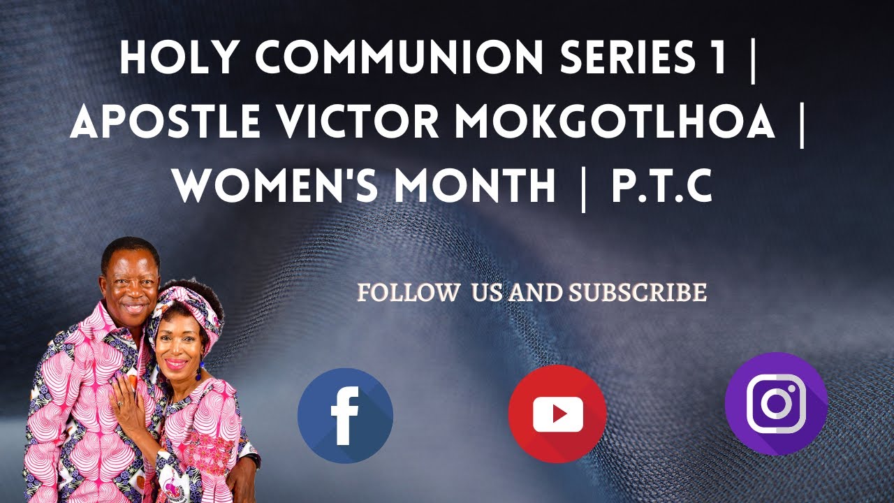 Holy Communion Series 1 | Praise Tabernacle Church | Soshanguve - YouTube