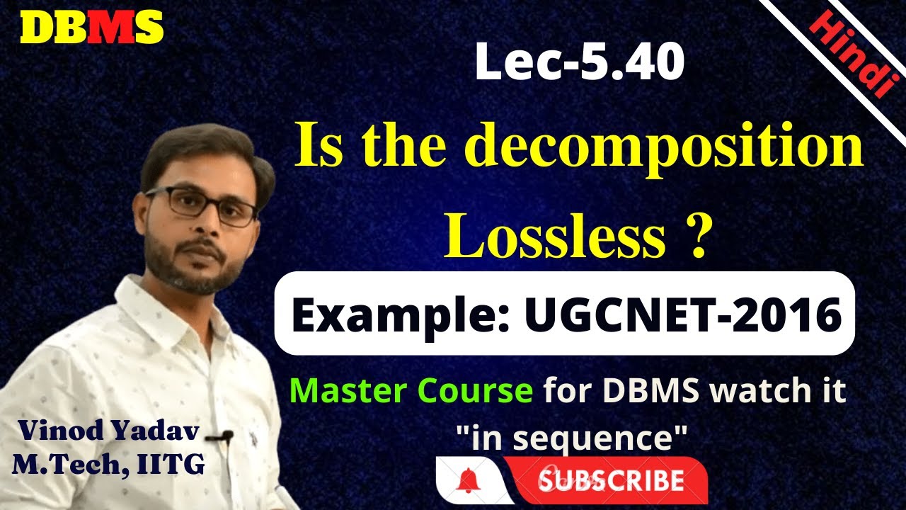 L5.40| UGCNET-2016: Lossless and Lossy Decomposition in DBMS | Whether ...
