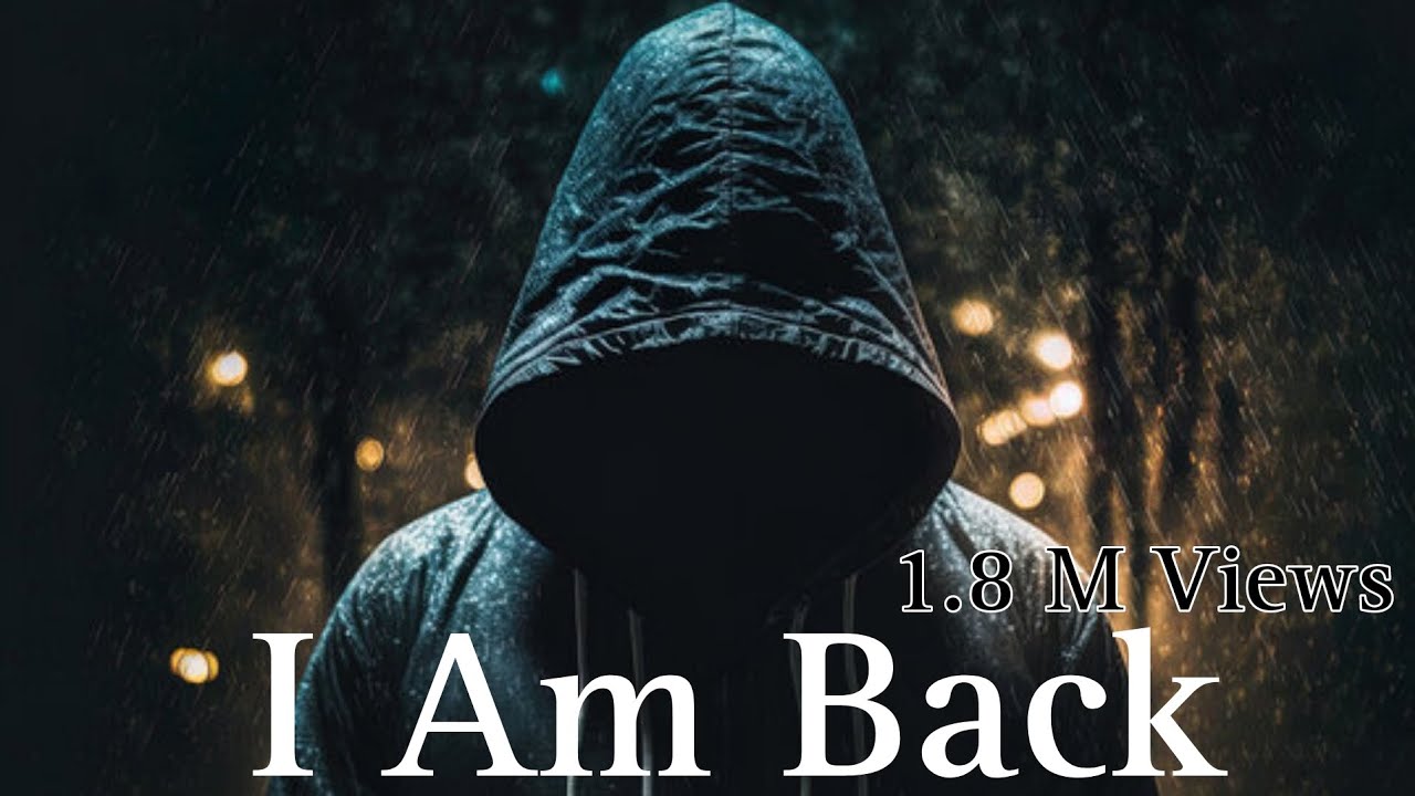 I Am Back 🔙 - YouTube