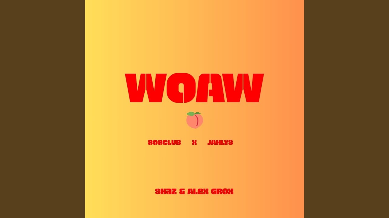 WOAW - Shaz, Alex Grox & Jahlys: Song Lyrics, Music Videos & Concerts