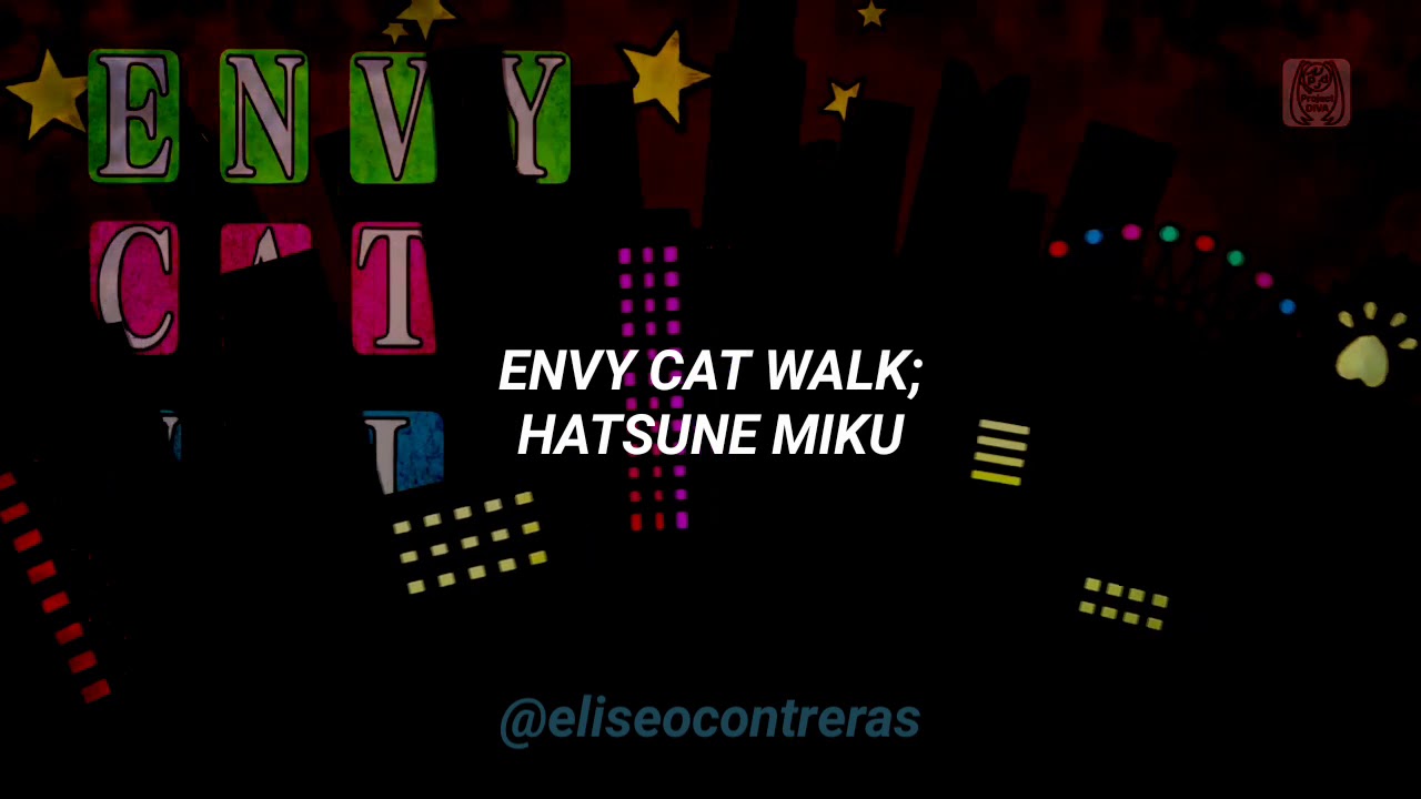 envy cat walk ; hatsune miku ft tohma / sub español - YouTube