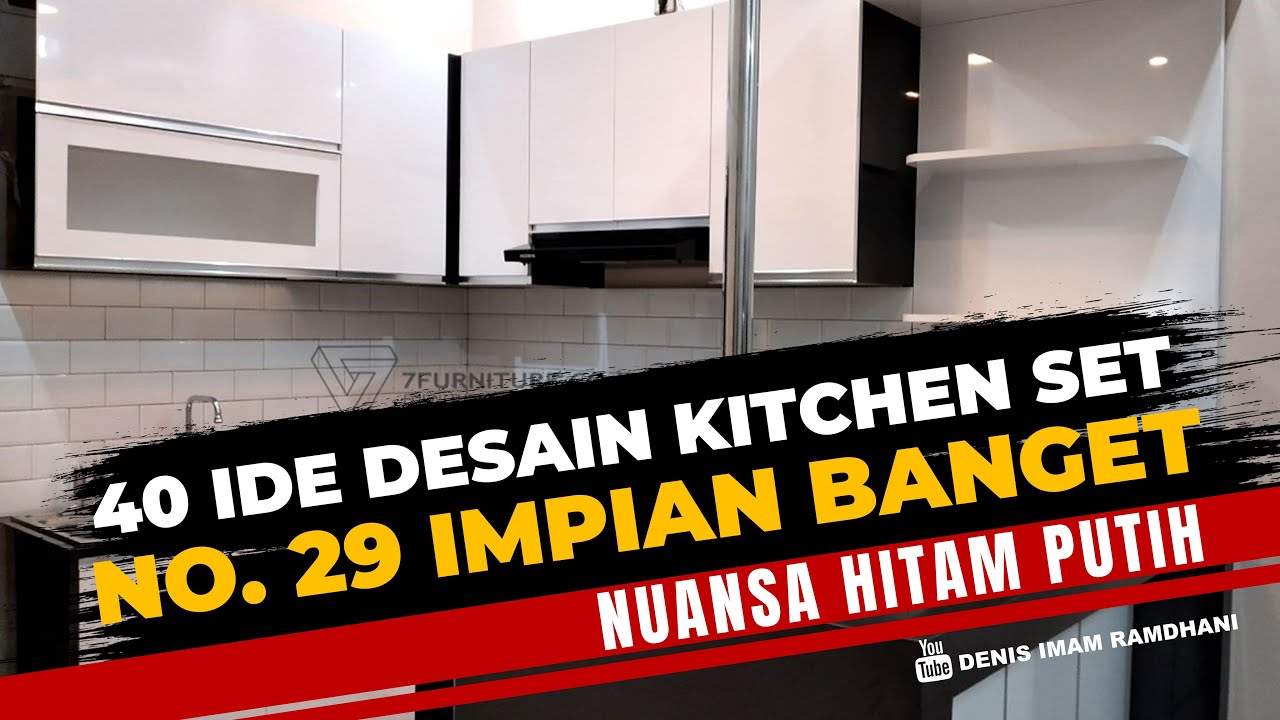 40 Ide Desain Kitchen Set Minimalis Modern Nuansa Hitam Putih - YouTube