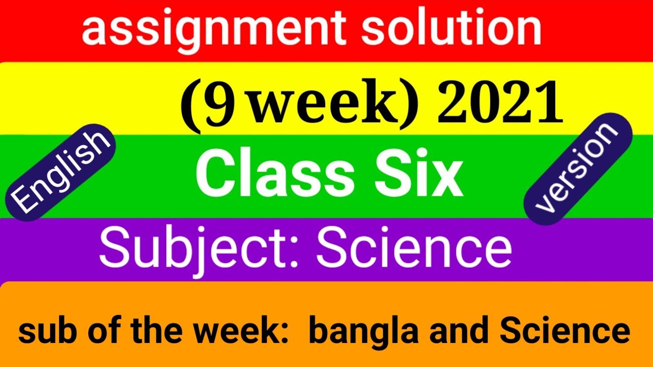 English version Class 6 9th week .2021 Science assignment Solution. 9 week Science assignment ...