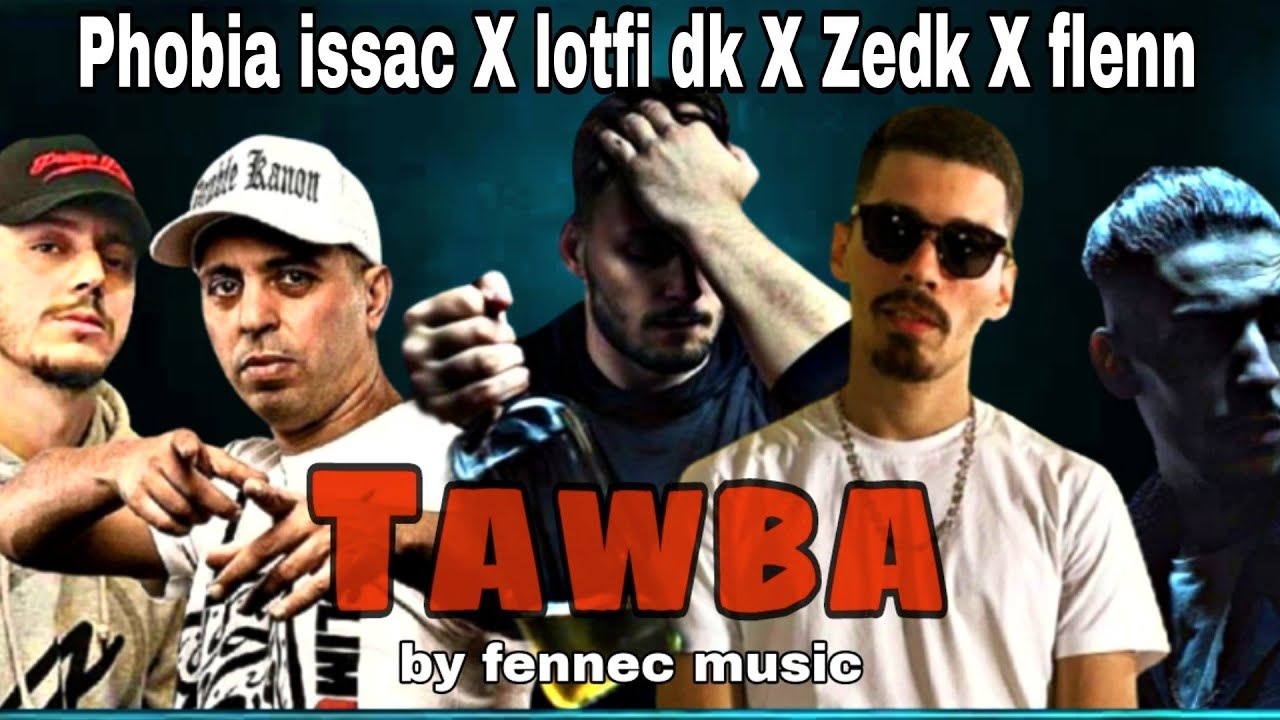 Lotfi Dk X Zedk X Phobia Issac X flenn - tawba ( official remix video ...