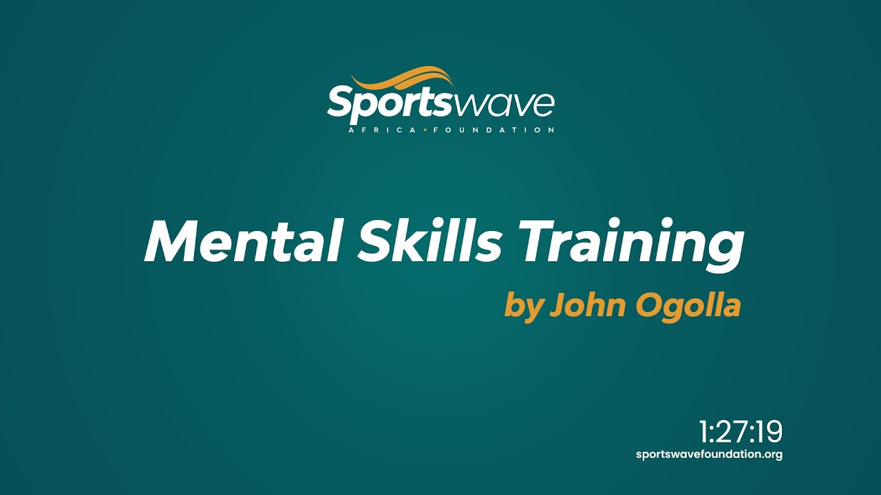 Mental Skills Training by John Ogolla - Sports Wave Africa Webinars ...