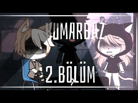 \\\\KUMARBAZ//2.BÖLÜM💙💫