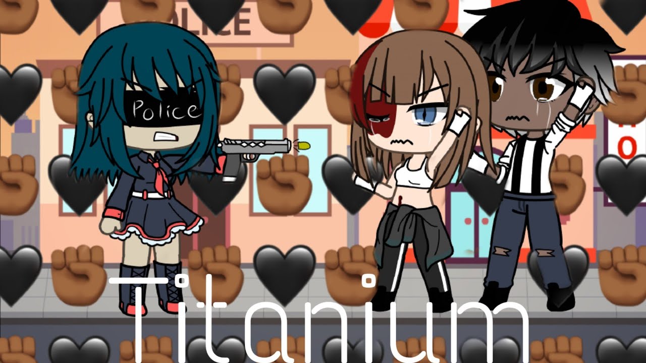 Titanium || Gacha Life Music Video || BLM GLMV || Watch Till The End ...