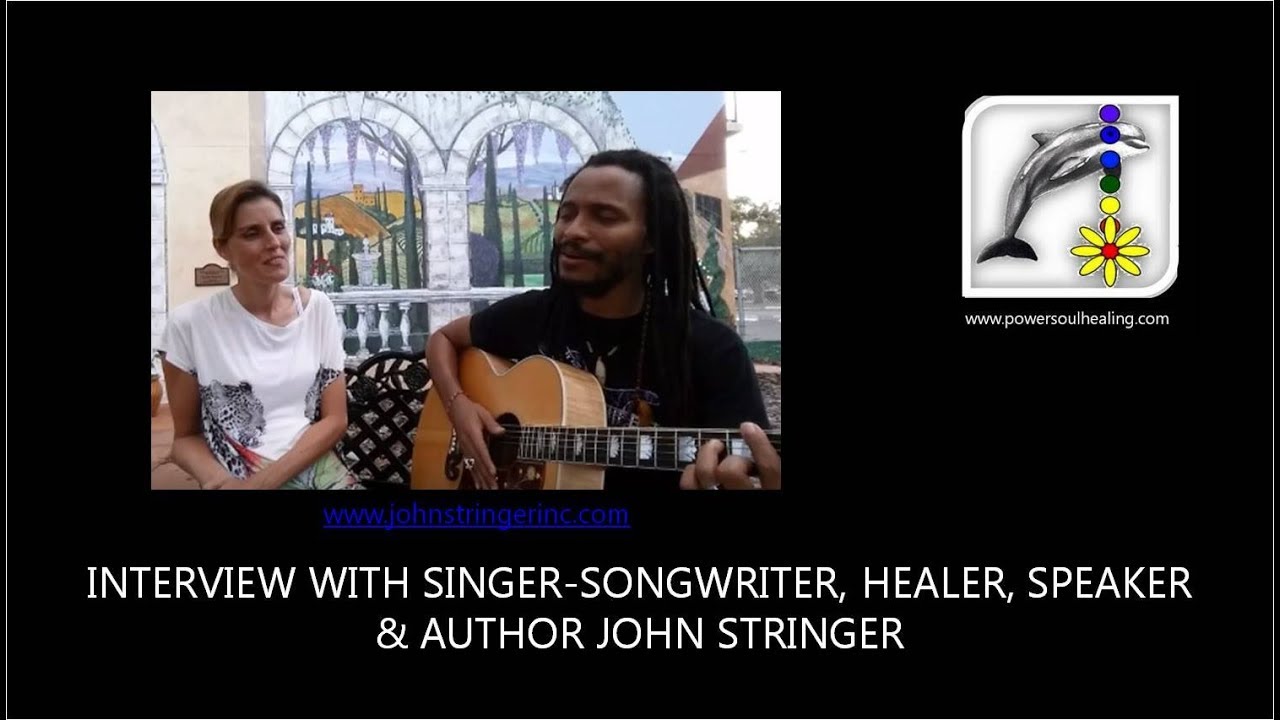 Interview with Singer-Songwriter, Healer, Speaker & Author John Stringer - YouTube